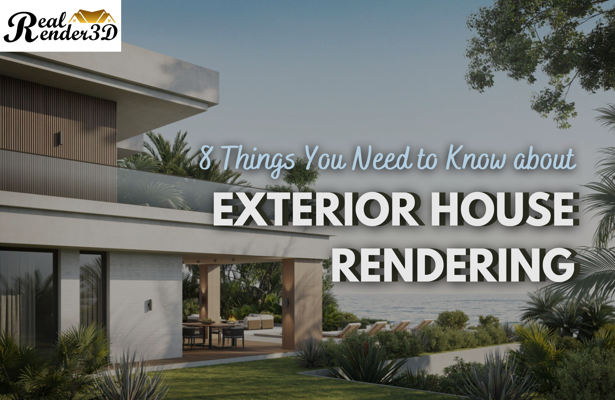 8 Things You Need to Know about Exterior House Rendering - RealRender3D