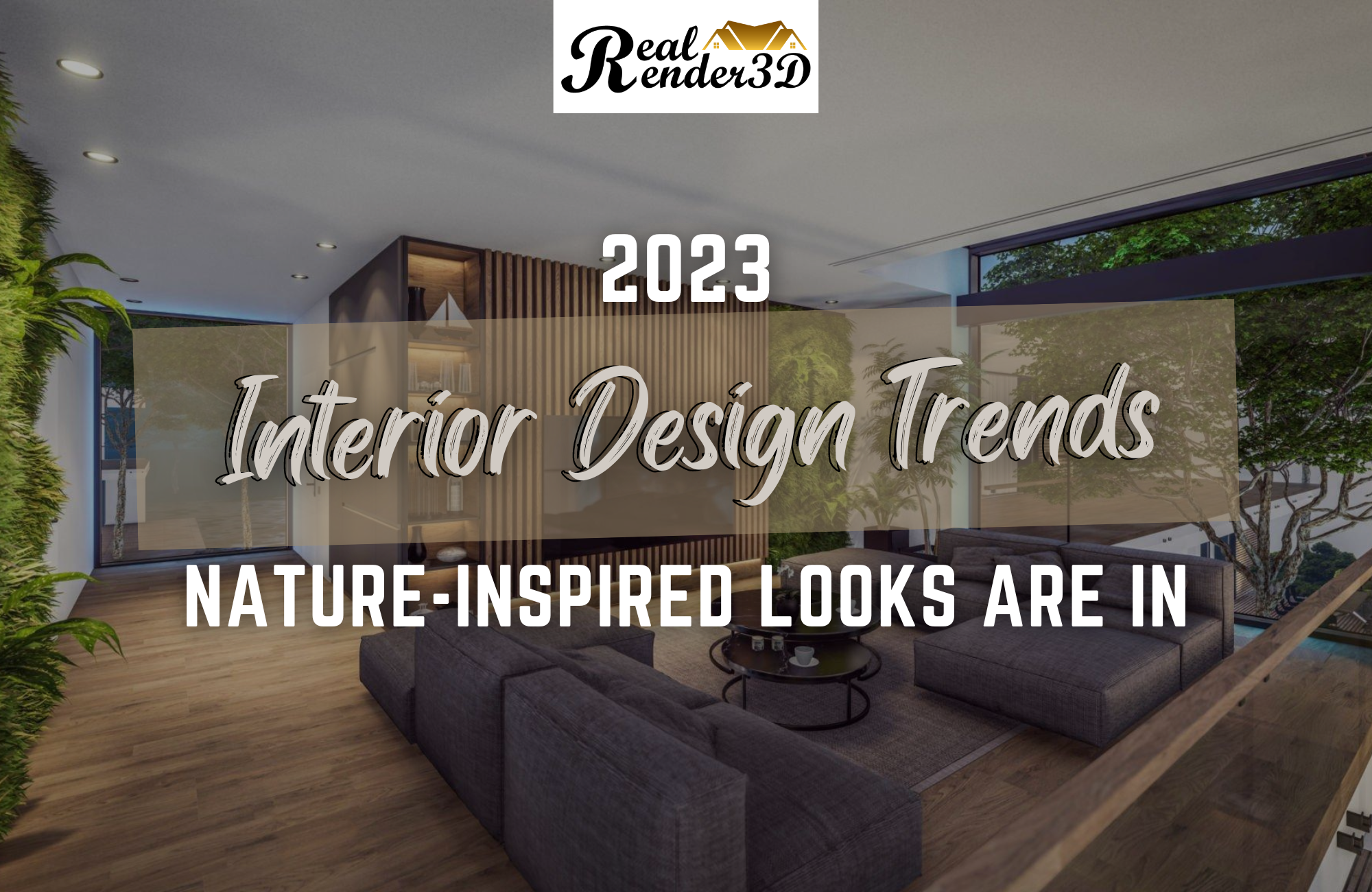 2023 Interior Design Trends: Nature-Inspired Looks Are In - RealRender3D